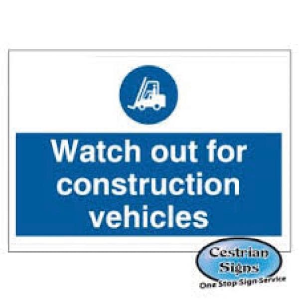 Watch out for construction vehicles signs 900mm x 600mm - Cestrian Signs