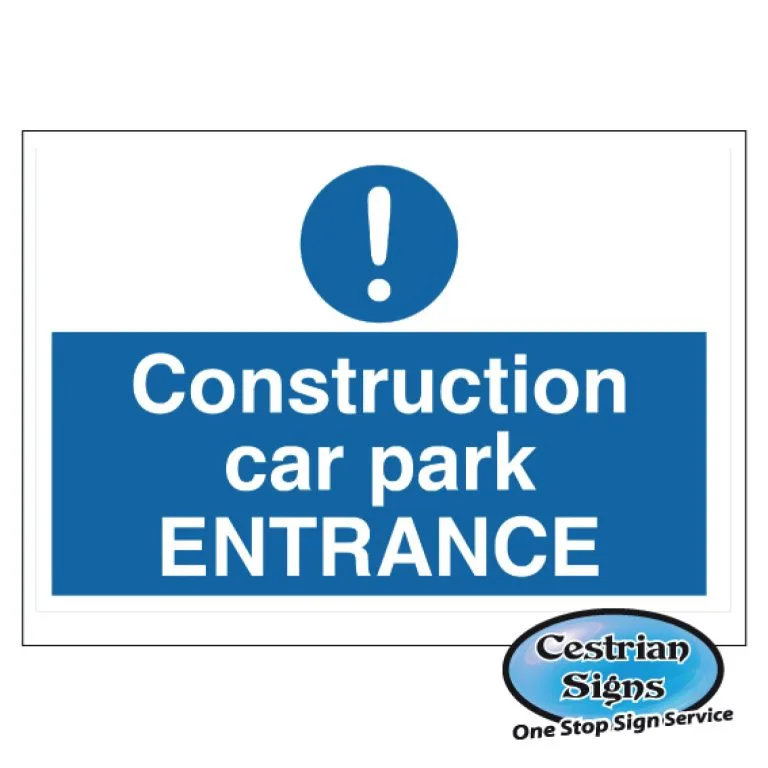 Construction Car Park Safety Signs - Cestrian Signs