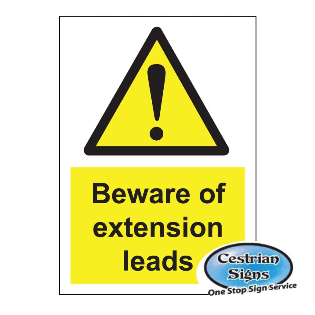 Beware of extension leads signs 400mm x 600mm - - Cestrian Signs