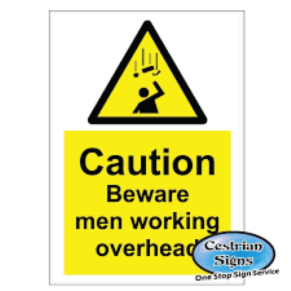 Caution beware men working overhead 400mm x 600mm - Cestrian Signs