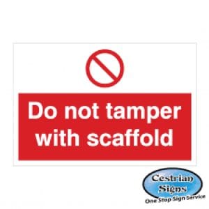 Do not tamper with scaffold signs 600mm x 400mm - Cestrian Signs