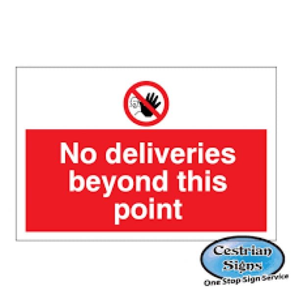 No deliveries beyond this point signs 600mm x 400mm - Cestrian Signs