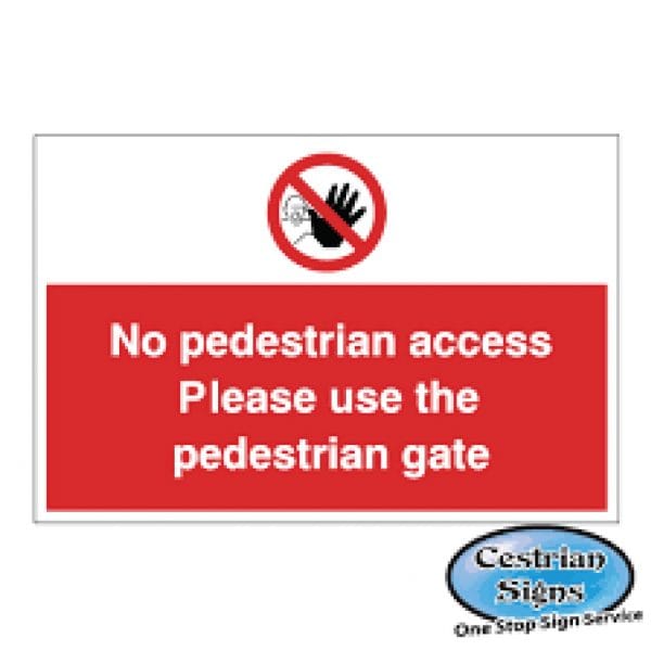 No pedestrian access please use gate signs 600mm x 400mm - Cestrian Signs