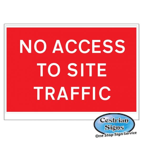 No access to site traffic signs 600mm x 450mm - Cestrian Signs
