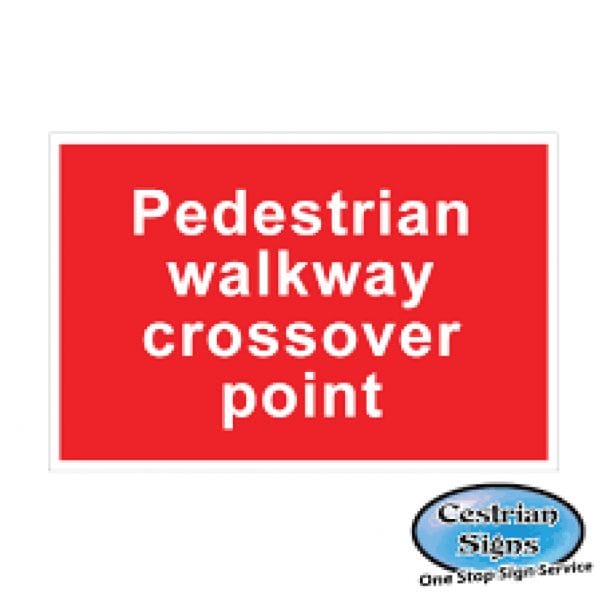 Pedestrian walk way cross over point signs 600mm x 400mm - Cestrian Signs