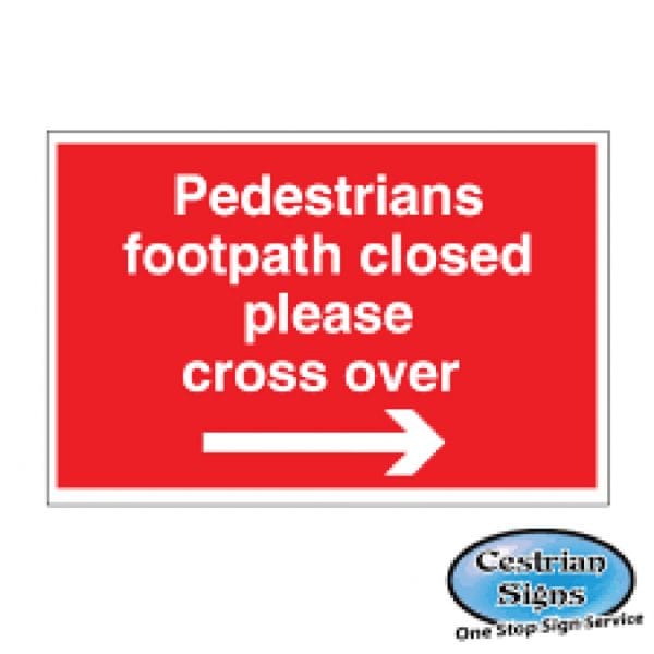 Pedestrians footpath closed cross over signs right arrow 600mm x 400mm ...